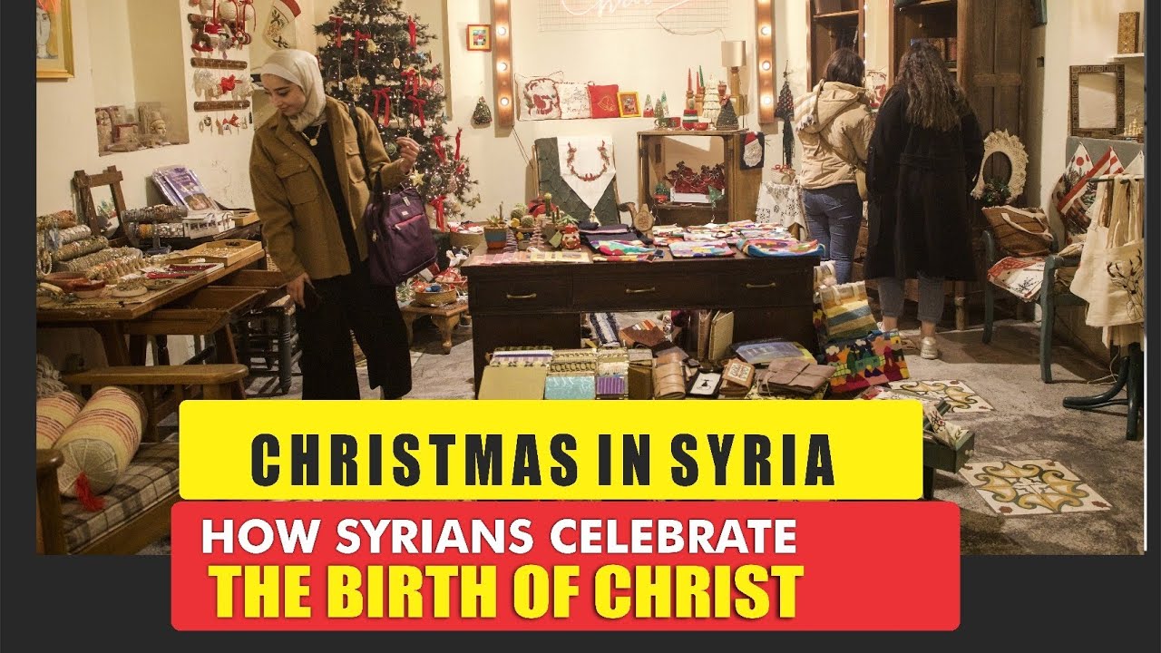 SYRIA CHRISTMAS CELEBRATION, HOW DAMASCUS CELEBRATED FREEDOM AFTER THE ...