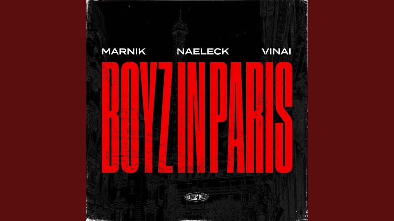 BOYZ IN PARIS WITH VINAI MARNIK X NAELECK 10 MINUTES EDIT 55/213 - YouTube