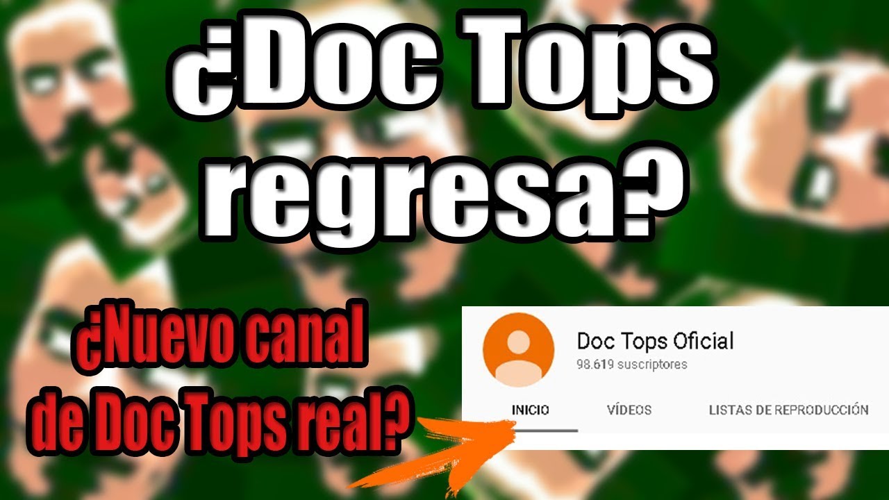 ¿Doc Tops regresa? Se ha creado un nuevo canal! - YouTube