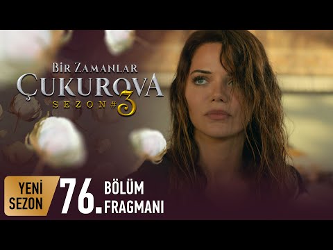 Bir Zamanlar Çukurova 76. Bölüm Fragmanı