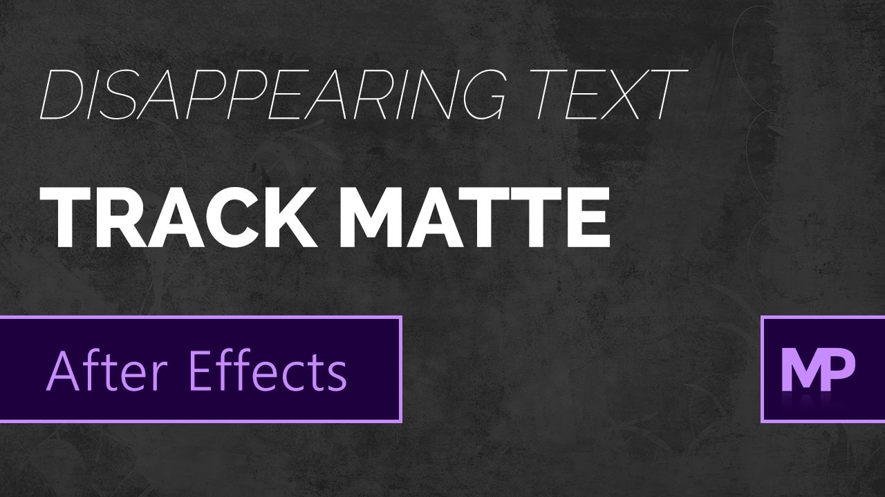 Simple Track Matte With Disappearing Text After Effects Tutorial Simple Track Matte With Disappearing Text After Effects Tutorial