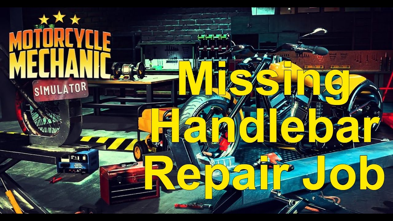 Missing Handlebar Repair Job : Motorcycle Mechanic Simulator - YouTube