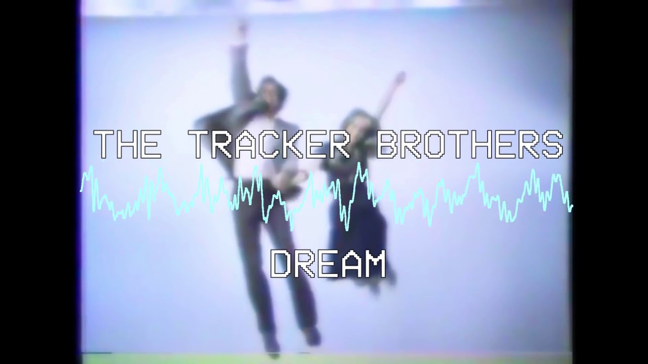 THE TRACKER BROTHERS - DREAM - YouTube