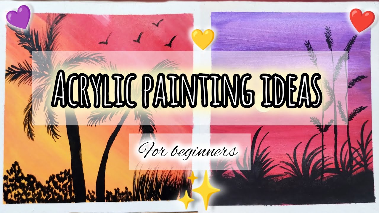 Easy Acrylic painting ideas for beginners ️ | That will level up your ...