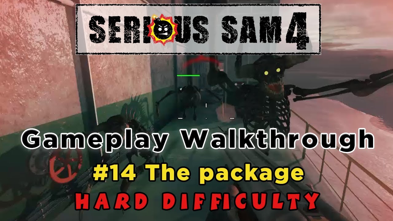 Serious Sam 4 Gameplay/Walkthrough #14 - The package (Hard) - Need some ...