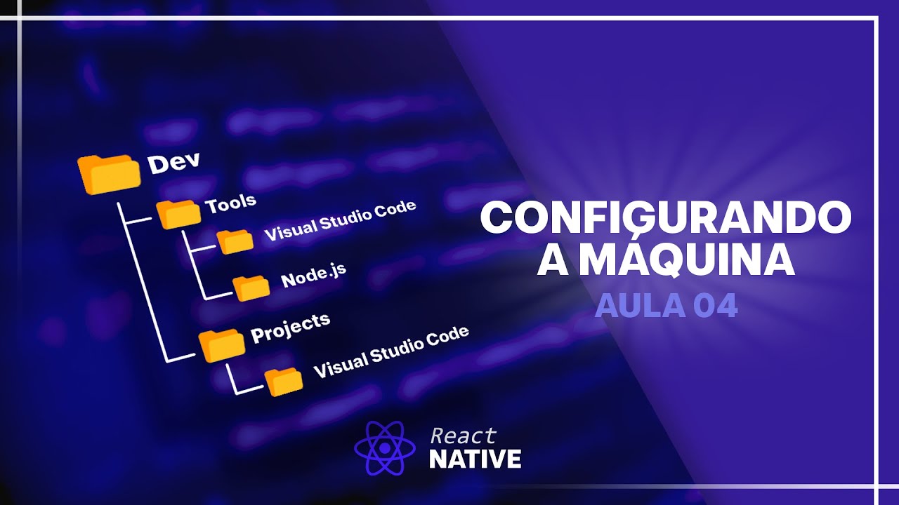 Curso de React Native - Aula 04 - Configuração da Máquina - YouTube