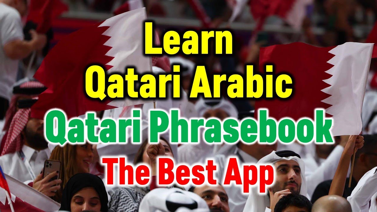 Learn Qatari Arabic Dialects - Qatari Phrasebook 2023 - YouTube