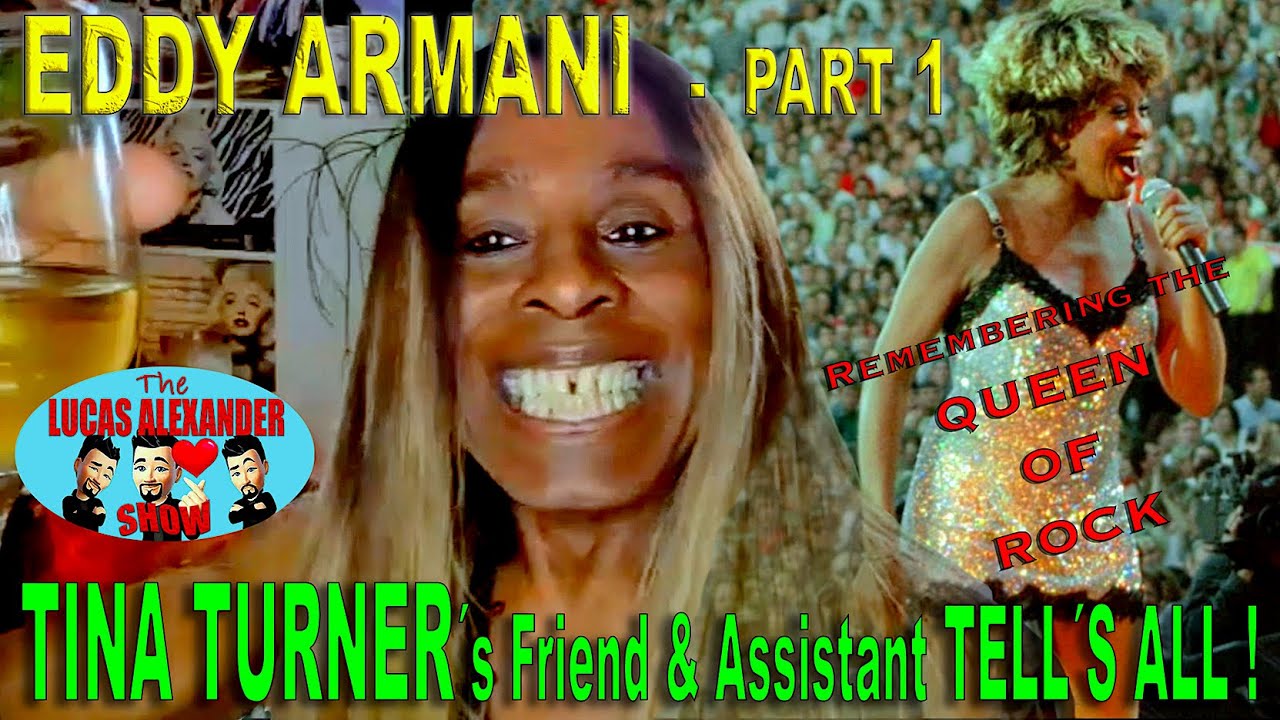 TINA TURNER - Friend & Assistant TELL ALL: EDDY ARMANI - "The Real T ...