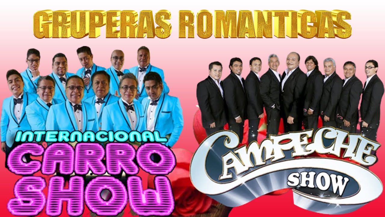 Campeche Show y Internacional Carro Show Exitos Sus Mejores Canciones 🎶 ...