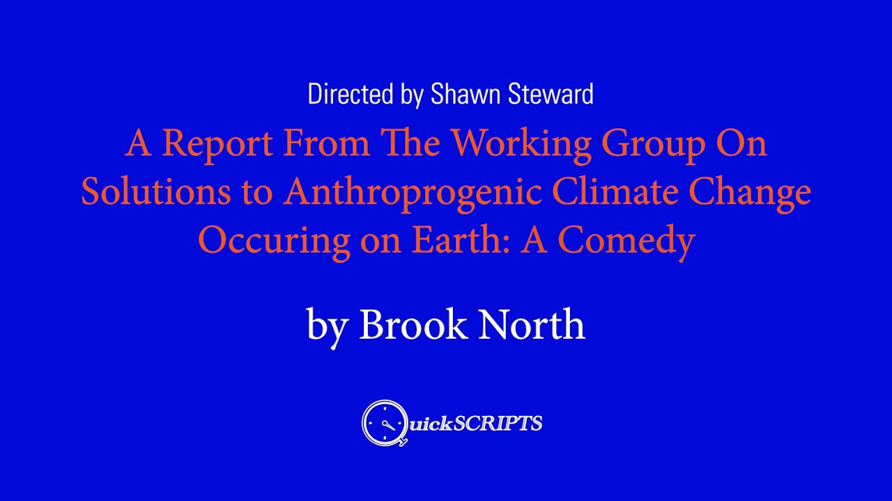 QuickSCRIPTS | THE CLIMATE CHANGE PLAY by Brook North - YouTube