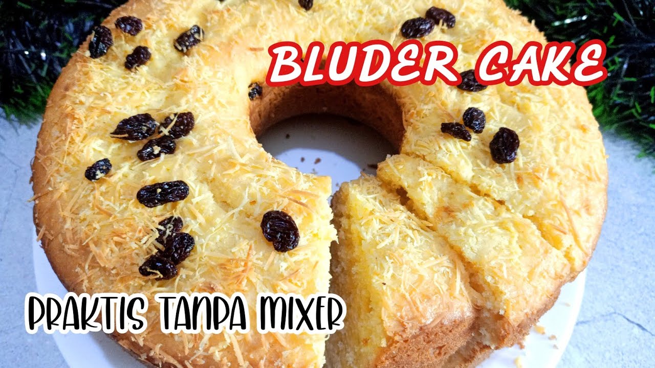 BLUDER CAKE || PRAKTIS TANPA MIXER - YouTube