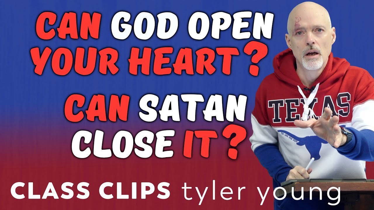 Can God Open Your Heart? Can Satan Close It? How? | Class Clips | Tyler ...