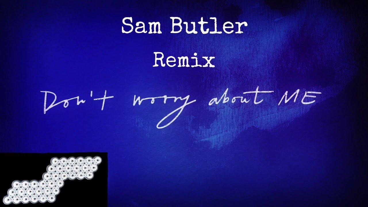 Frances - Don't Worry About Me (Sam Butler Remix) - YouTube