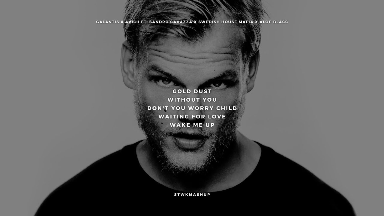 Gold Dust | Without You | Don't You Worry Child | Waiting For Love ...