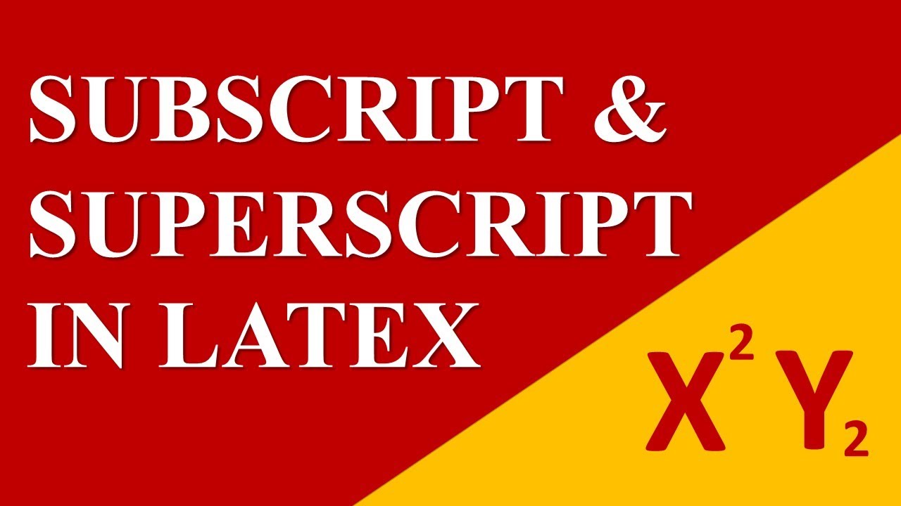 How To Write Sub Script And Super Script In Latex Youtube