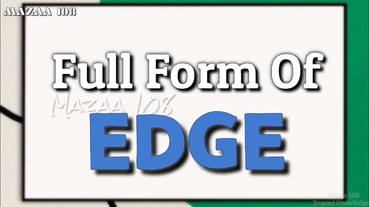 Full Form of EDGE | EDGE full form | full form EDGE | EDGE means | EDGE ...