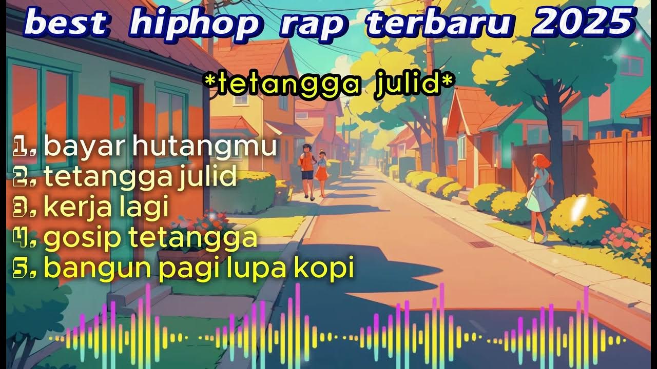 playlist best hiphop rap terbaru 2025!!! TETANGGA JULID - YouTube