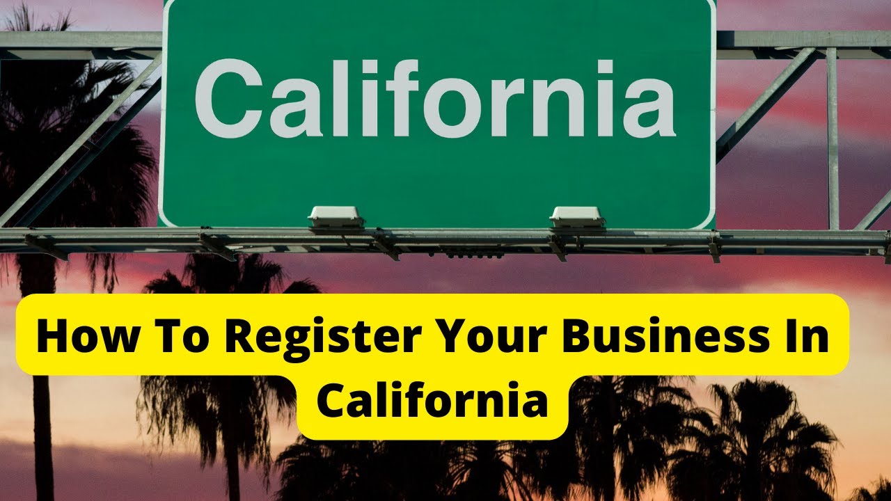How To Register Your Business In the State of California - YouTube