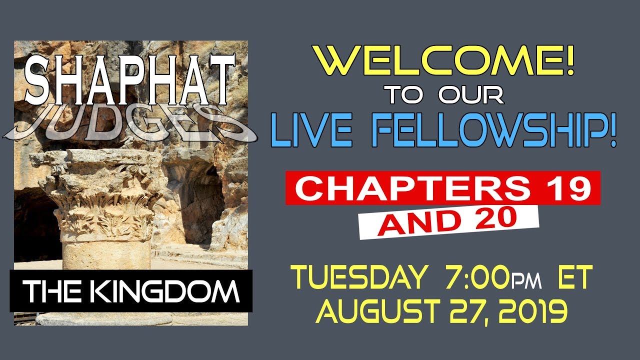 Live Fellowship! Alan Delivers the Book of Shaphat (Judges) Chapters 19 ...