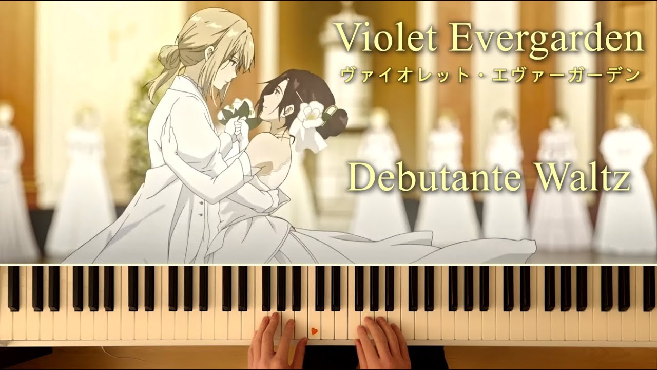 Violet Evergarden ヴァイオレット・エヴァーガーデン - Debutante Waltz Piano - YouTube