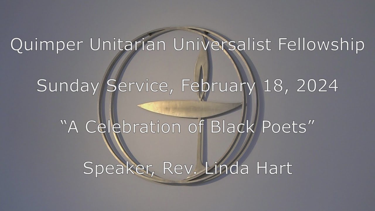 QUUF Sunday Service February 18, 2024 “A Celebration of Black Poets ...