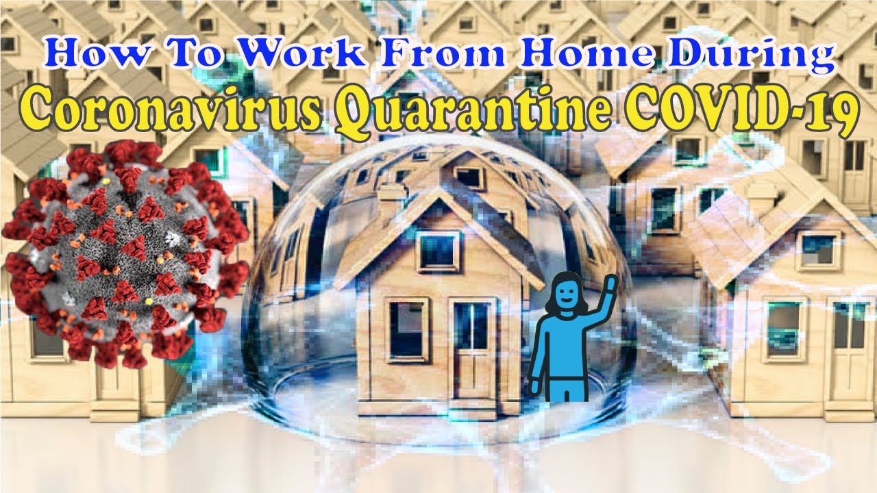 How To Work From Home During Coronavirus Quarantine COVID-19 - YouTube