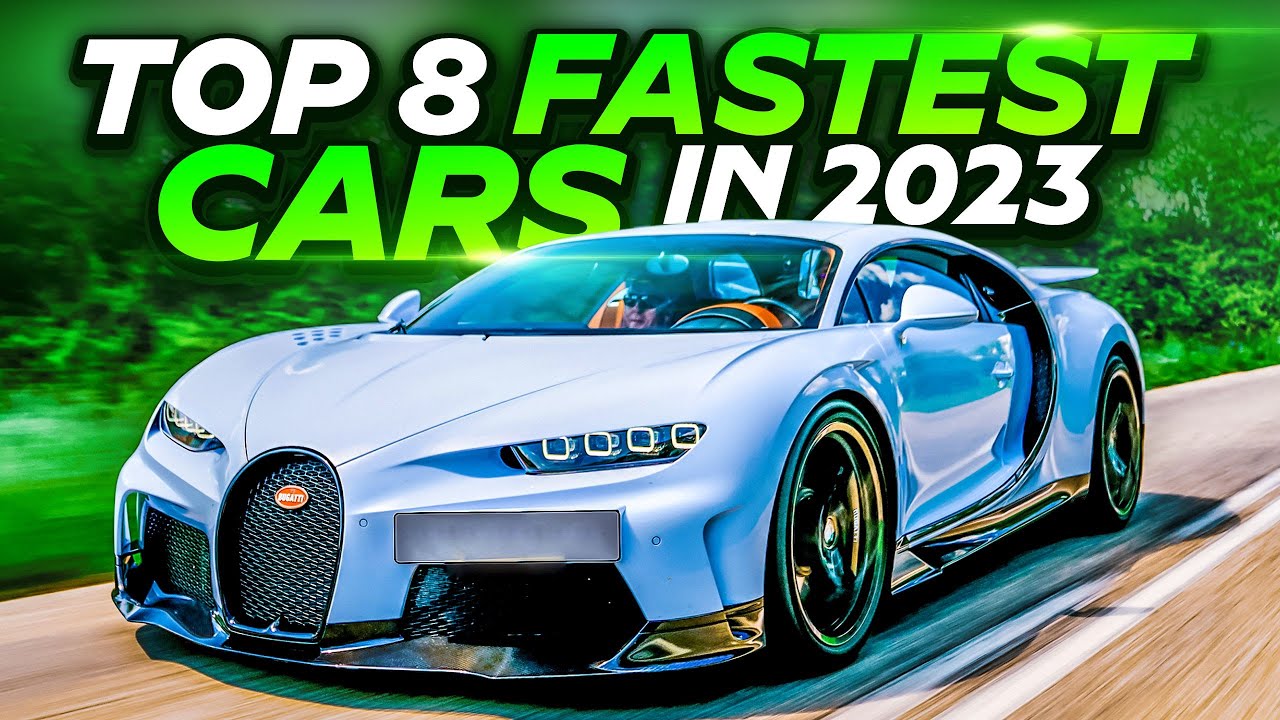 Top 8 FASTEST Cars IN THE WORLD 2023 - YouTube