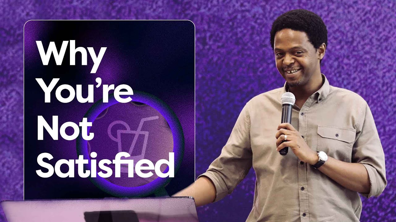 Why You're Not Satisfied - YouTube
