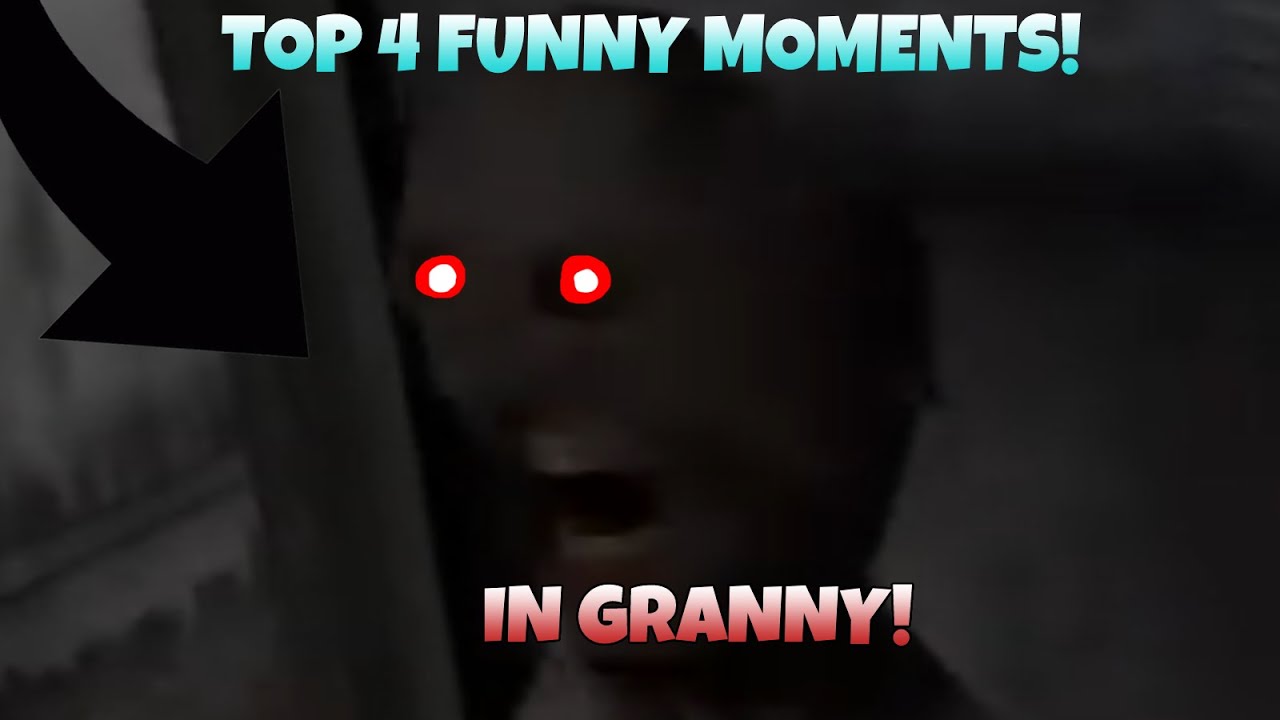 TOP 4 FUNNIEST MOMENTS IN GRANNY THAT WILL MAKE YOU LAUGH OUT LOUD 😂👵 ...