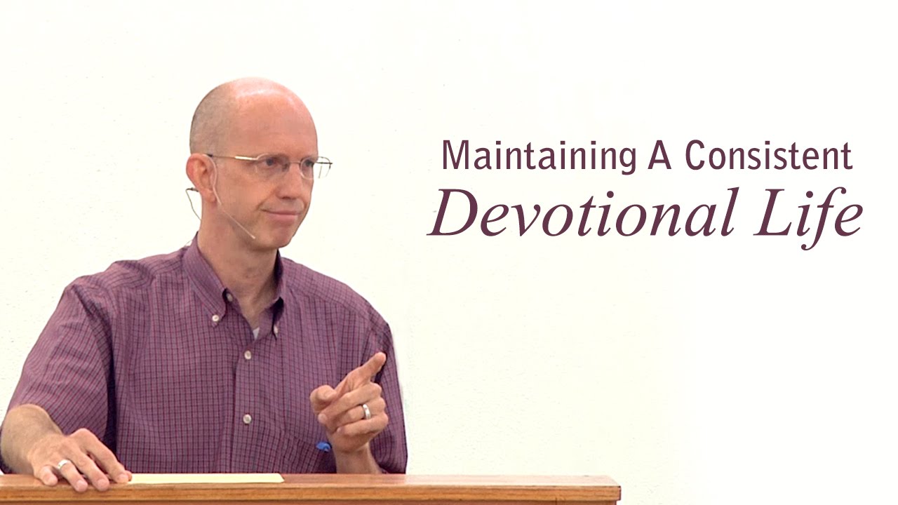 Maintaining A Consistent Devotional Life - David Butterbaugh - YouTube