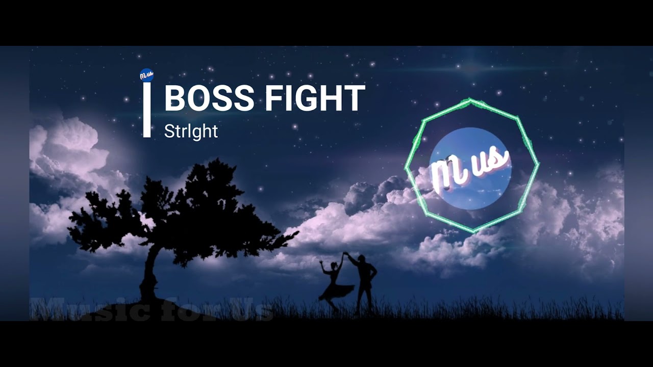 Boss Fight - Strlght | Music for Us - YouTube