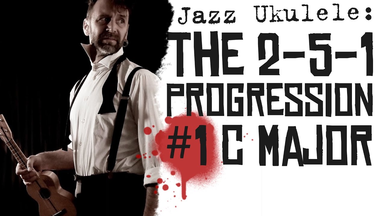 Basic Jazz for Ukulele #1: the 2-5-1 progression – Iso Herquist - YouTube