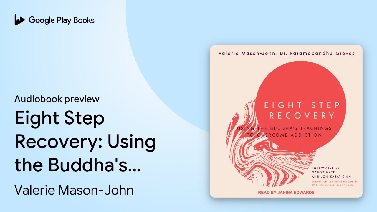 Eight Step Recovery: Using the Buddha's… by Dr. Paramabandhu Groves ...