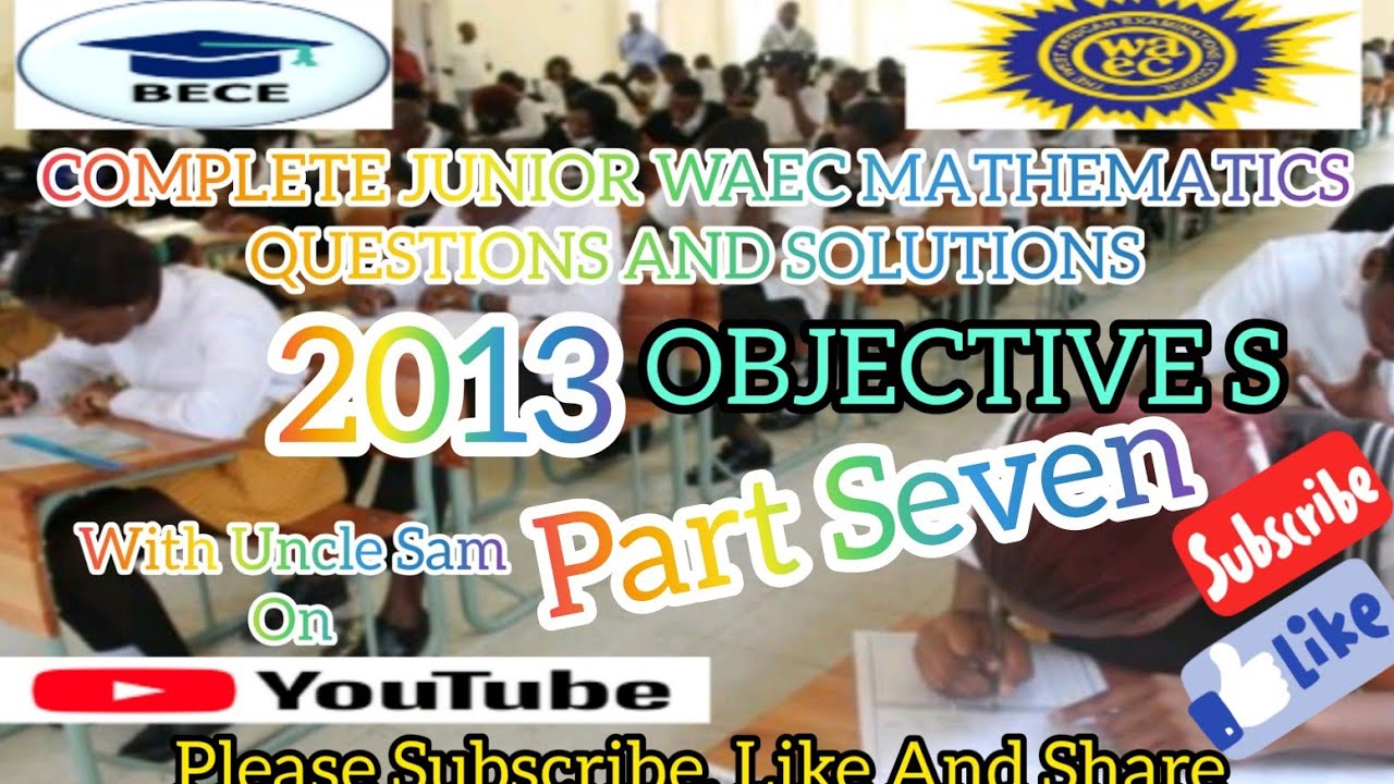 Junior WAEC Mathematics Objective 2013 Part 7 YouTube junior-waec-mathematics-objective-2013-part-7-youtube