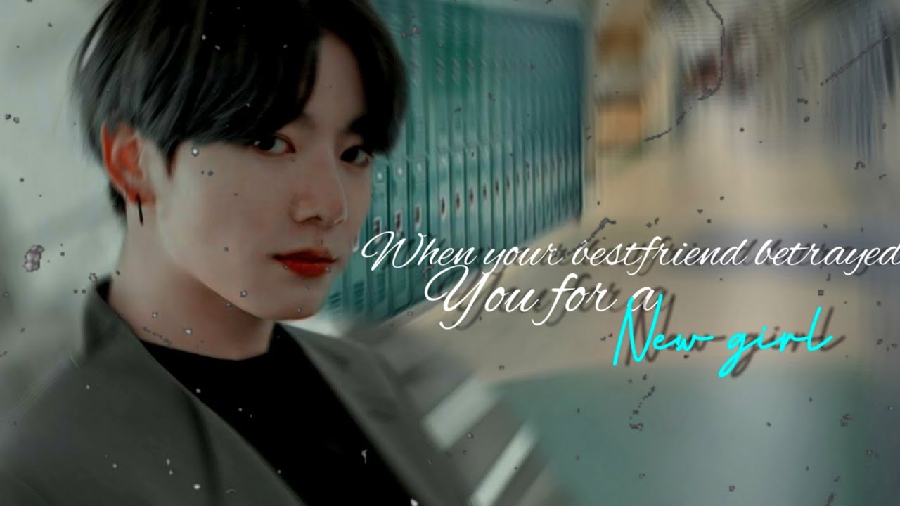 When he betrayed you for a new girl || jungkook ff || bts ff || bts sad ...