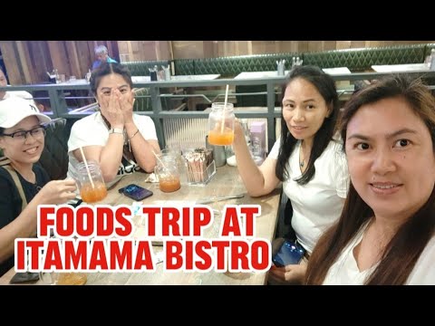FOOD TRIP AT ITAMAMA BISTRO || TIKMAN ANG ITAMAMA BISTRO FOODS - YouTube