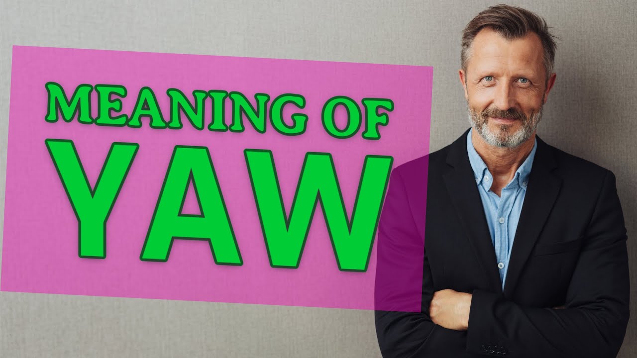 Yaw | Definition of yaw - YouTube