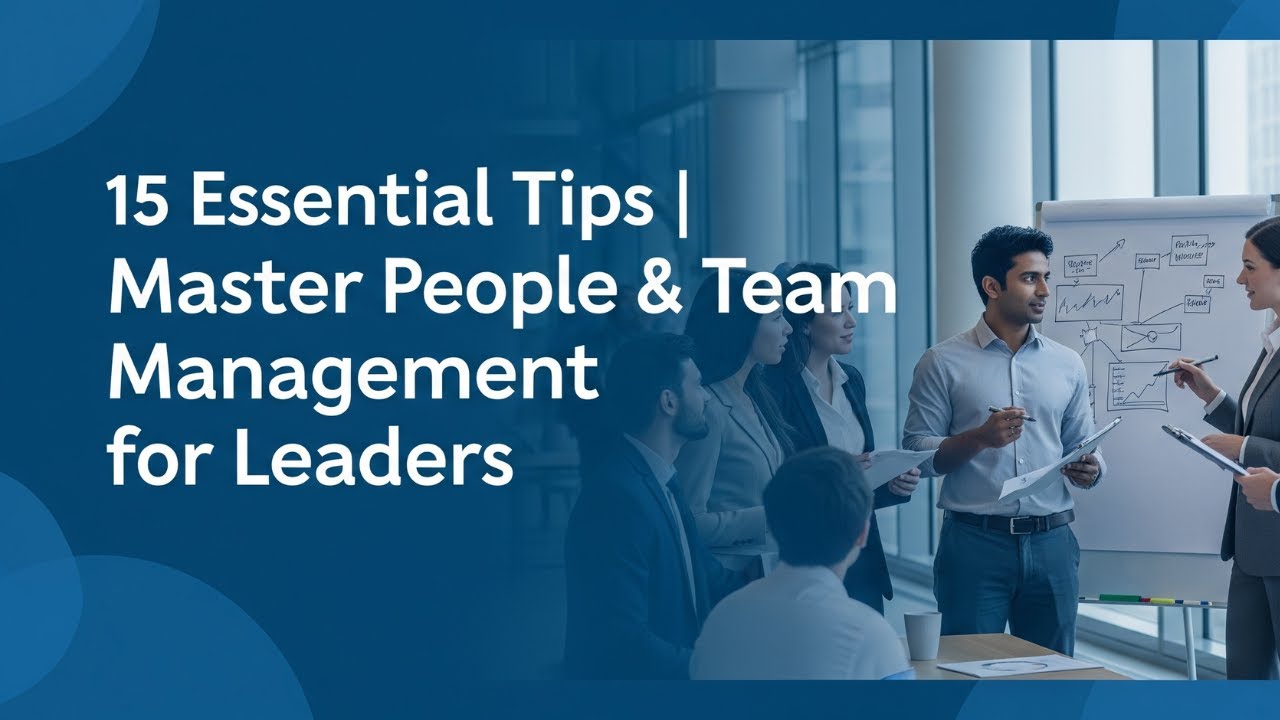 15 Essential Tips | Master People & Team Management for Leaders - YouTube