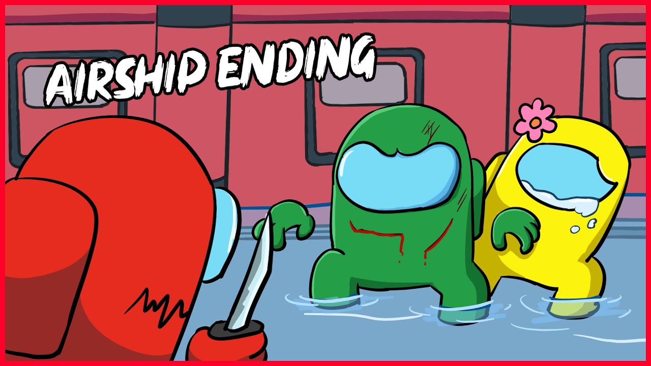 AIRSHIP ENDING MINI CREWMATE LIFE - AMONG US ANIAMTION - YouTube
