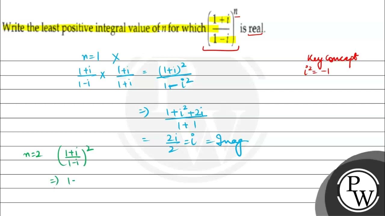 Write The Least Positive Integral Value Of N For Which le write-the-least-positive-integral-value-of-n-for-which-le
