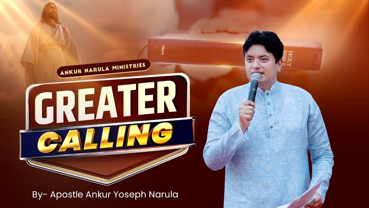 GREATER CALLING || WORD OF GOD || Ankur Narula Ministries - YouTube