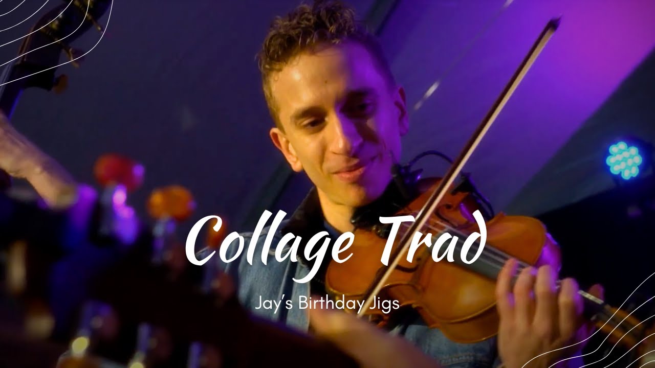 Collage Trad - Jay's Birthday Jig [LIVE] - YouTube