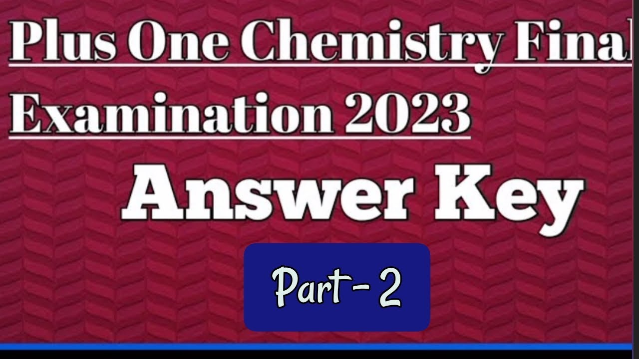 Plus One Chemistry Final Examination 2023 | Answer Key | Part - 2 ...