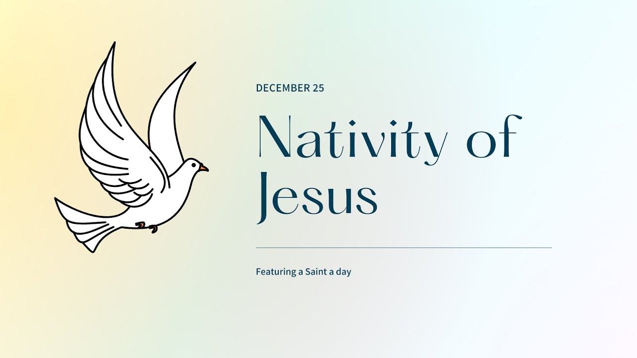 Saint of the Day on December 25 - Nativity of Jesus - YouTube