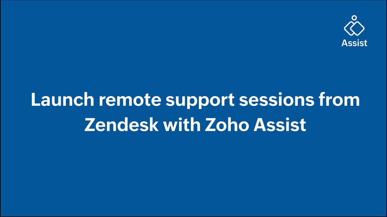 Zoho Assist Remote Support Integration with Zendesk to Resolve Tickets ...