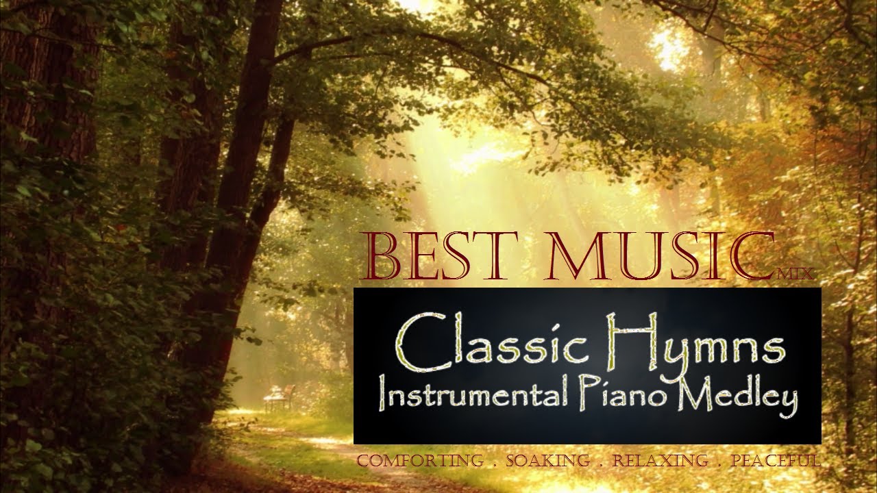 Best Classic Hymns | Medley | Instrumental | Piano | Relaxing ...