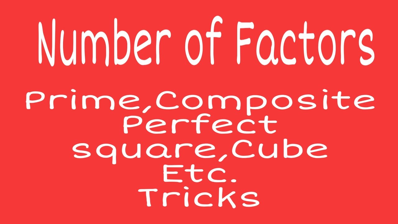 How many Factors of a Number | Prime | Composite | Odd | Even ...