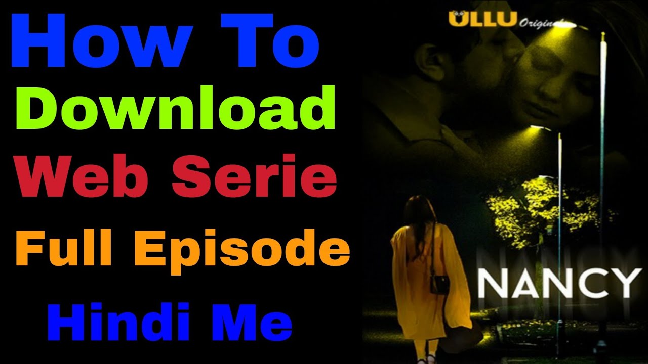 Nancy Web Series Full Hd Download 2021 || New Ullu Web Series ||कहाँ से ...