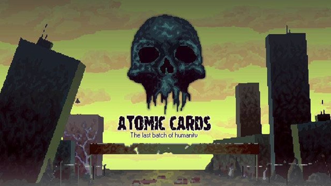 Atomic Cards Demo - Survive as the last batch of humanity in this post ...