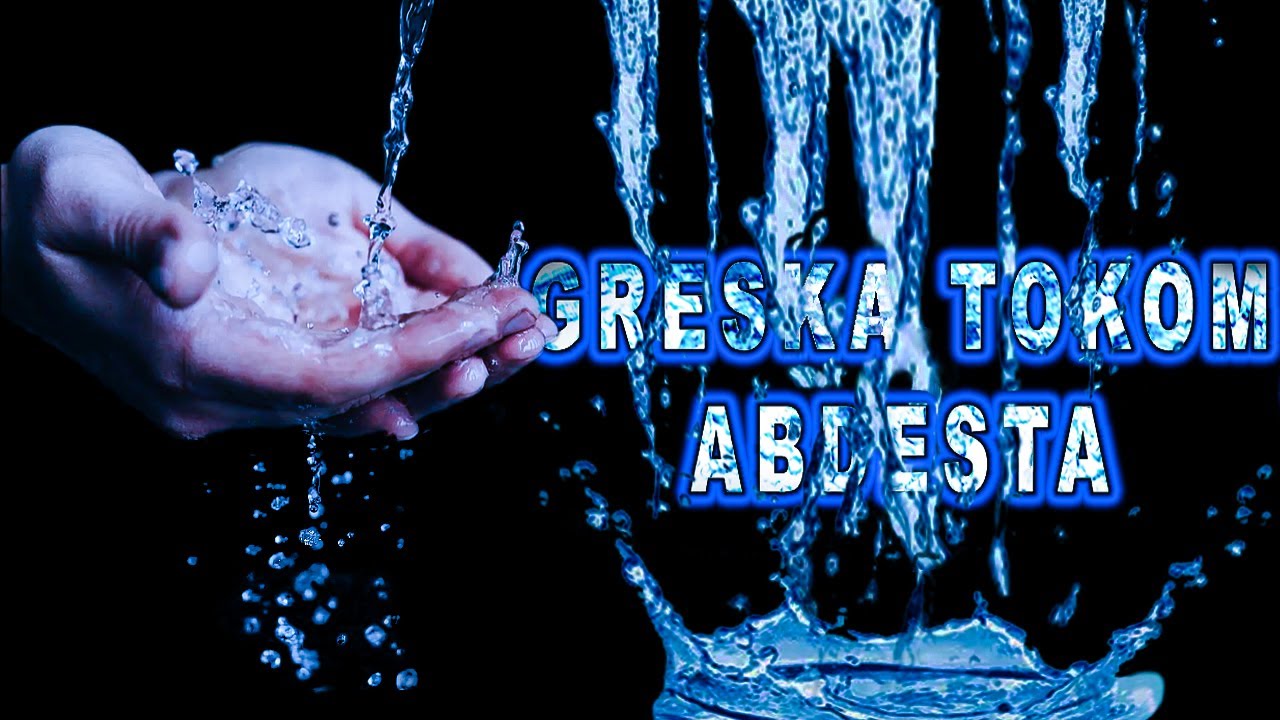 ALLAH NE PRIMA OVAKAV ABDEST [Prestanite Ciniti Ovu Gresku Tokom ...